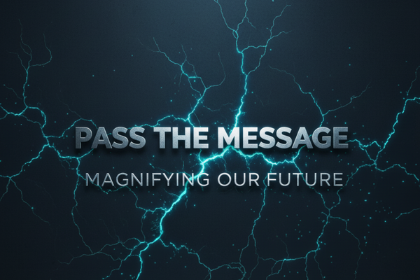 Pass the Message – Magnifying Our Future – Self-Built Legacy Foundations